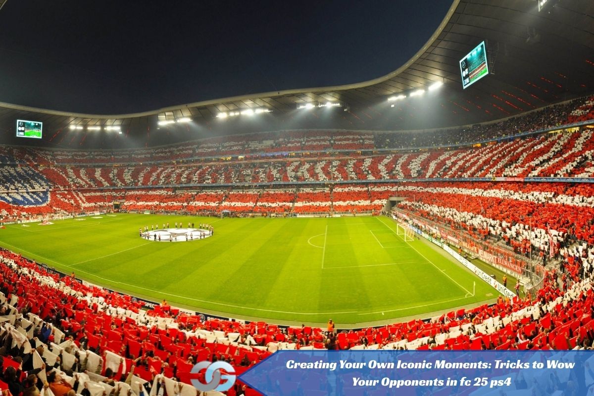 Creating Your Own Iconic Moments: Tricks to Wow Your Opponents in FC 25 ...